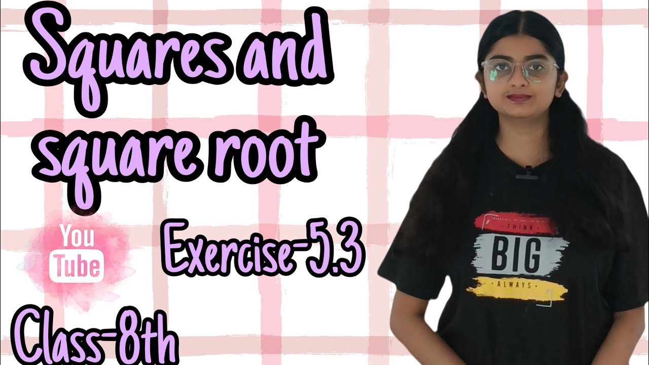 Class 8 Maths Chapter 5 | Squares and Square Roots Exercise 5.3 | Step ...
