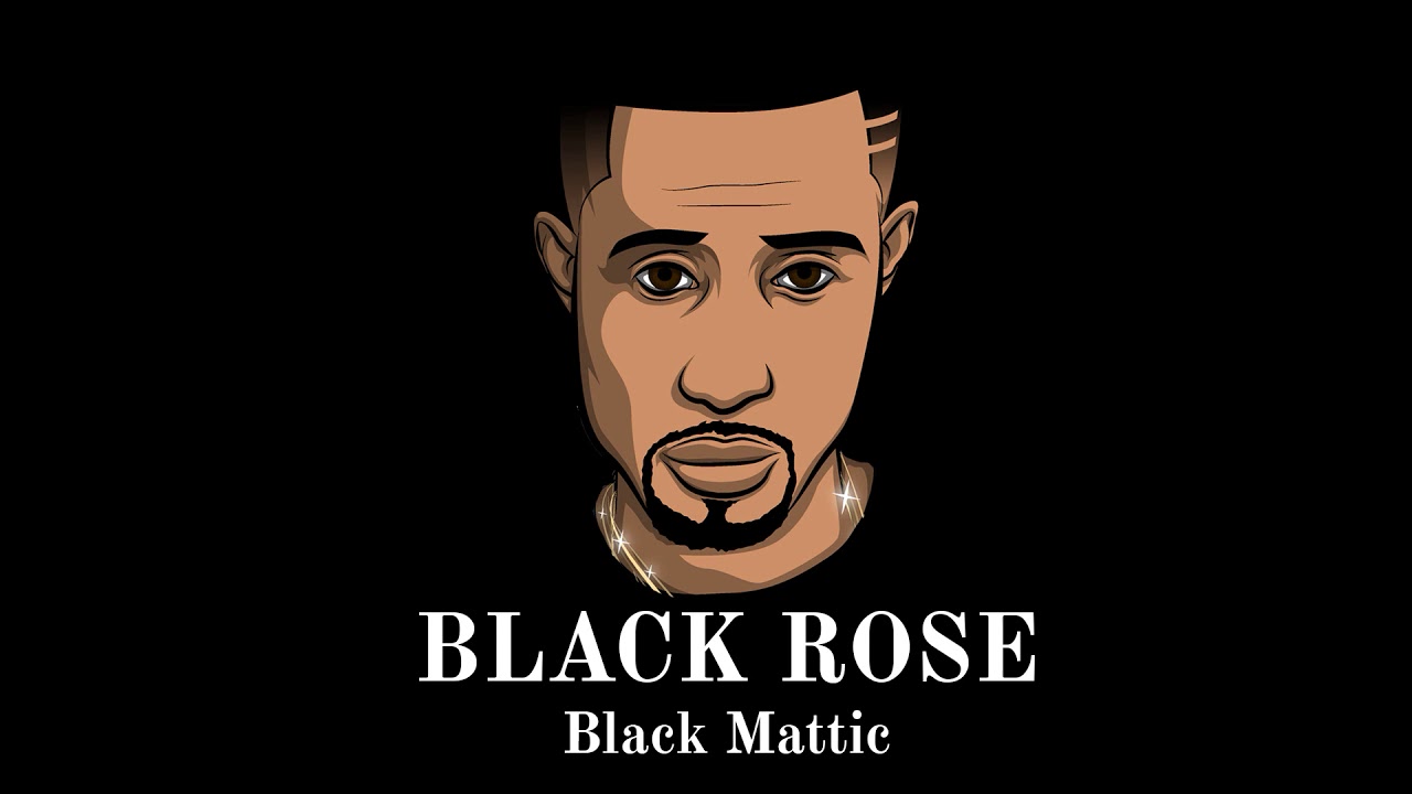 Black Mattic- Black Rose (Official Audio) - YouTube