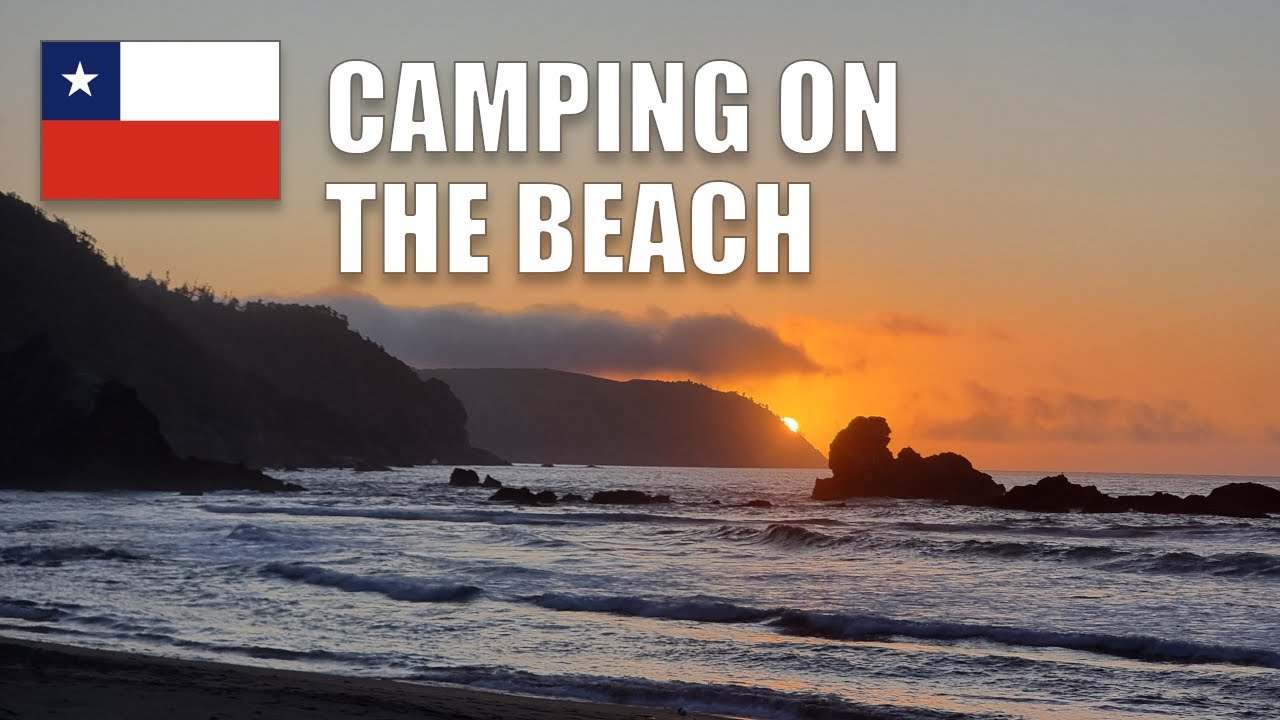 Chile - Episode 9 - Camping on the beach - YouTube