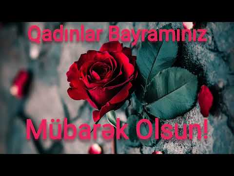 8 Mart Qadınlar Bayramınız Mübarək Olsun! (Səsləndirən: Mənsur Məsimov)