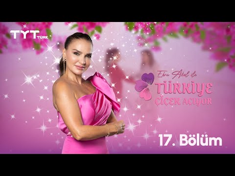 Ebru Akel ile Türkiye Çiçek Açıyor | 17. Bölüm • Gülşen Hanım, Ramazan Bey, Ebru Hanım, Dilara Hanım