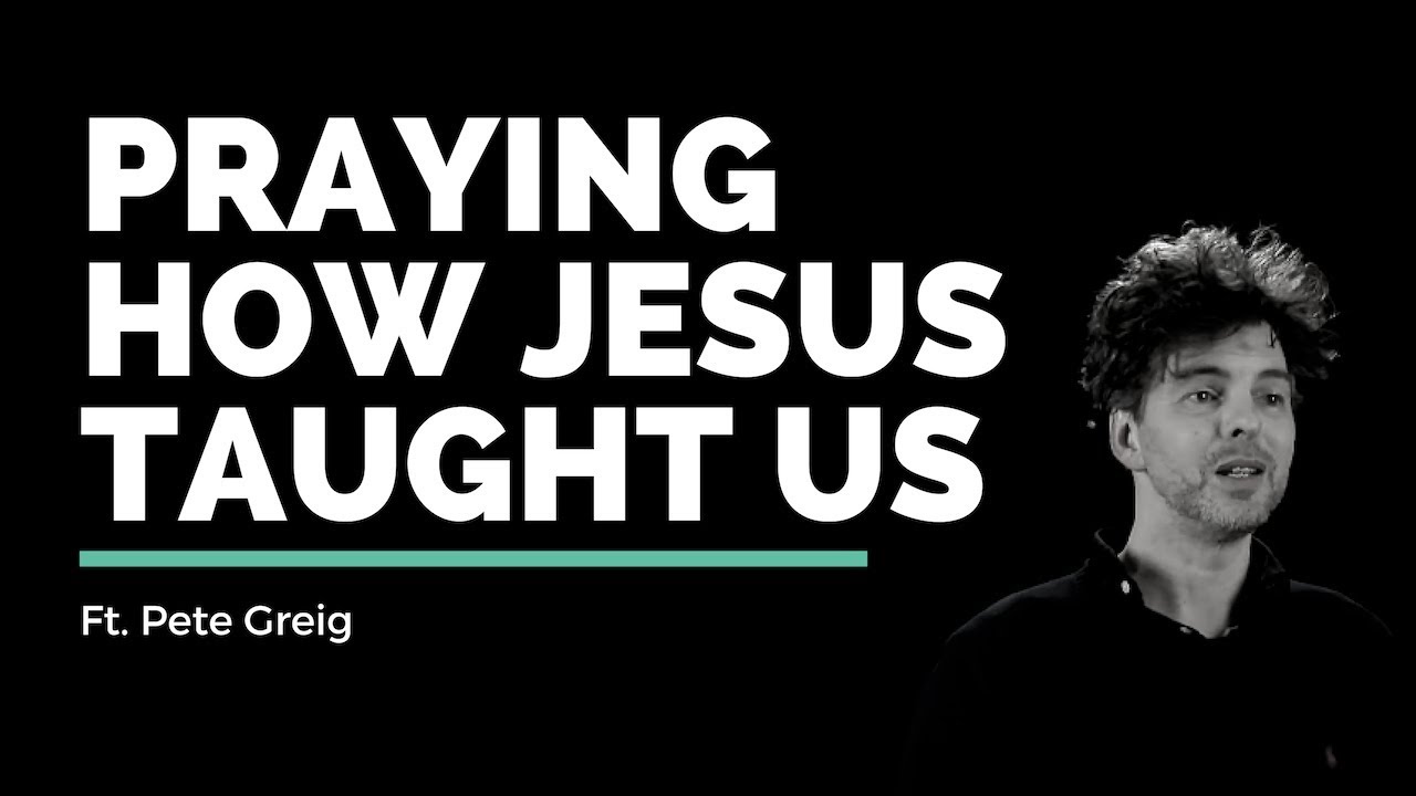 Pete Greig // Praying How Jesus Taught Us // Vineyard Insights - YouTube