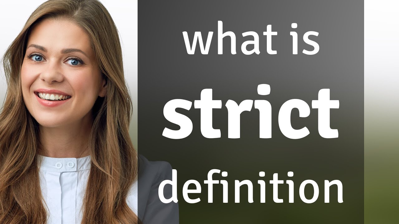 Strict • definition of STRICT - YouTube
