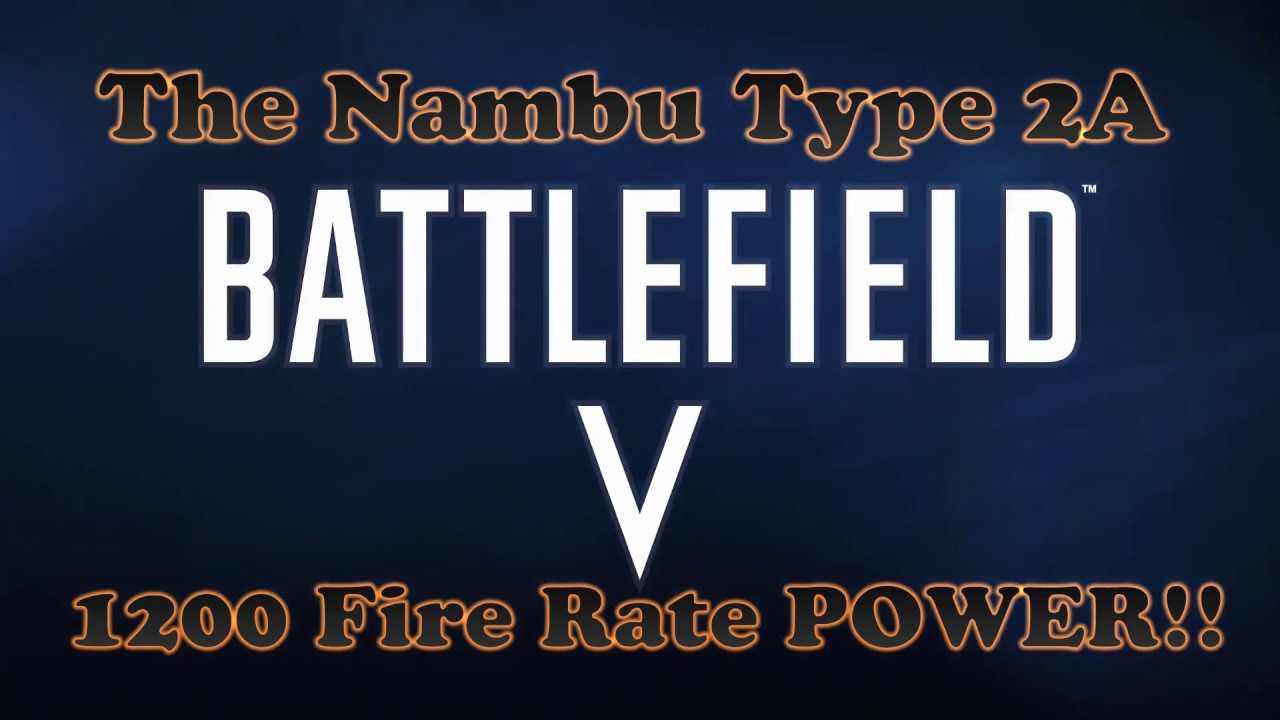 Nambu Type 2 1200 Fire Rate RAW POWER!! - Battlefield 5 Team Deathmatch ...