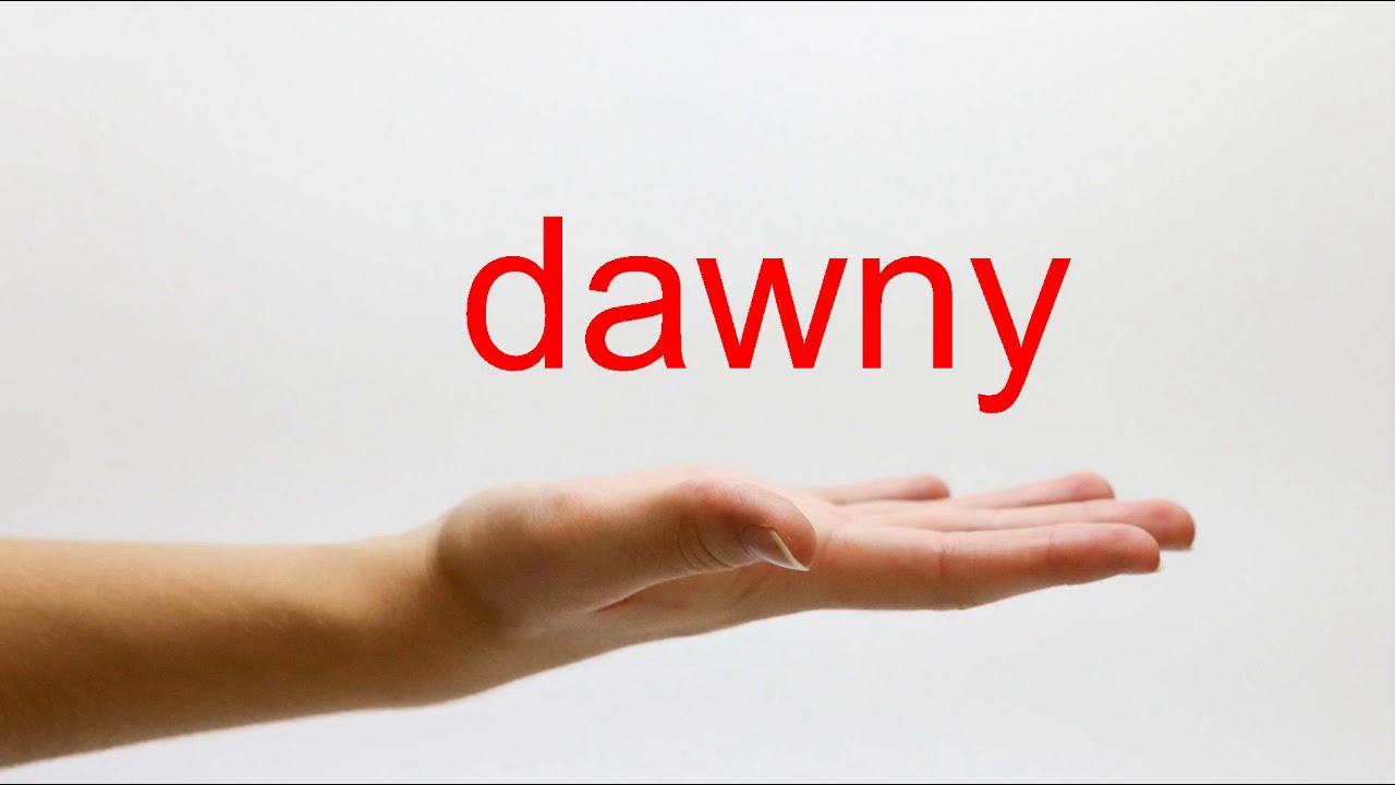 How to Pronounce dawny - American English - YouTube