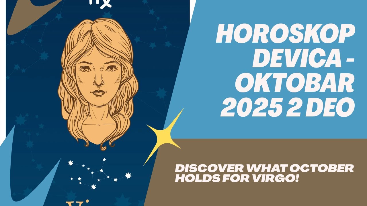 HOROSKOP DEVICA – OKTOBAR 2025 2 DEO - YouTube