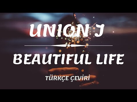 Union J - Beautiful Life (Türkçe Çeviri)