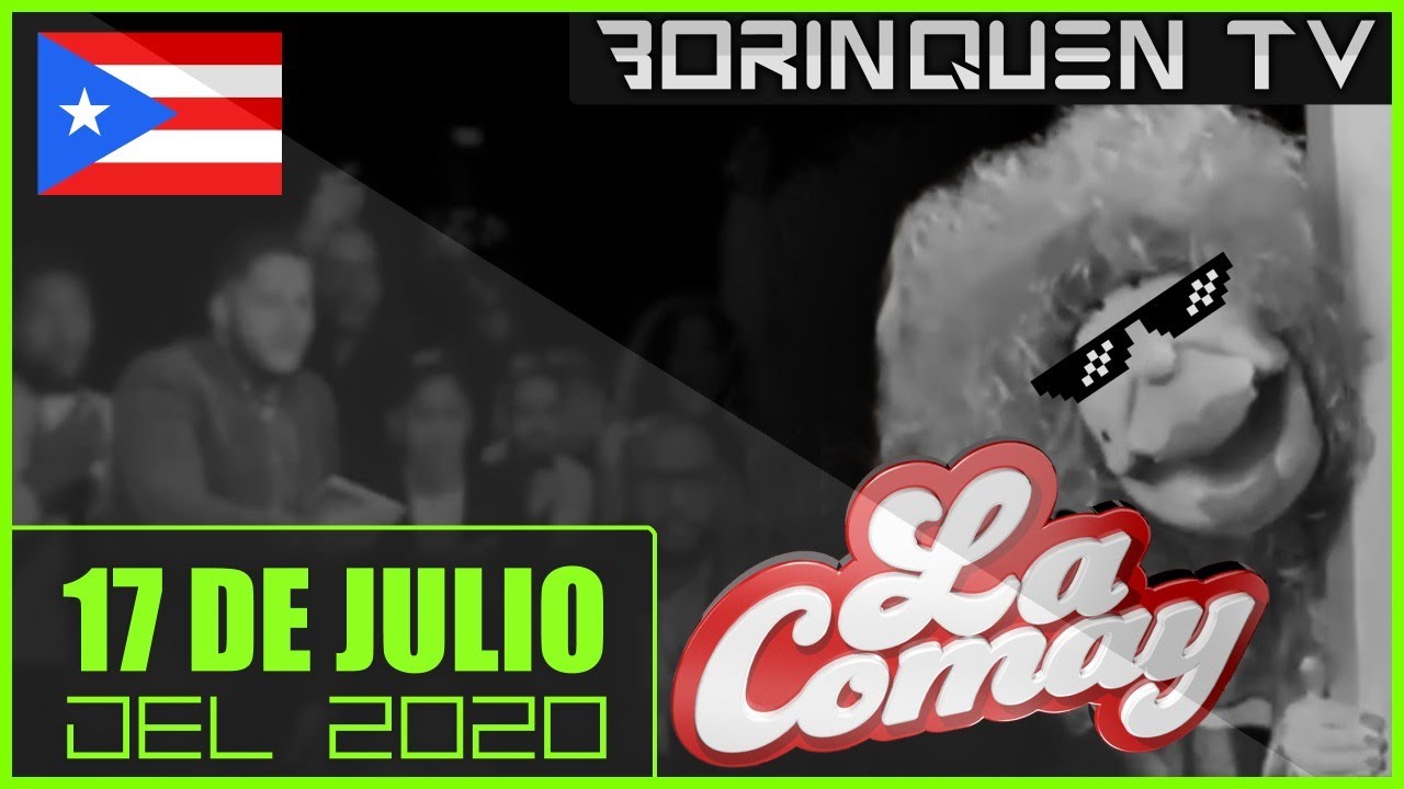La Comay 17 de Julio del 2020 - YouTube