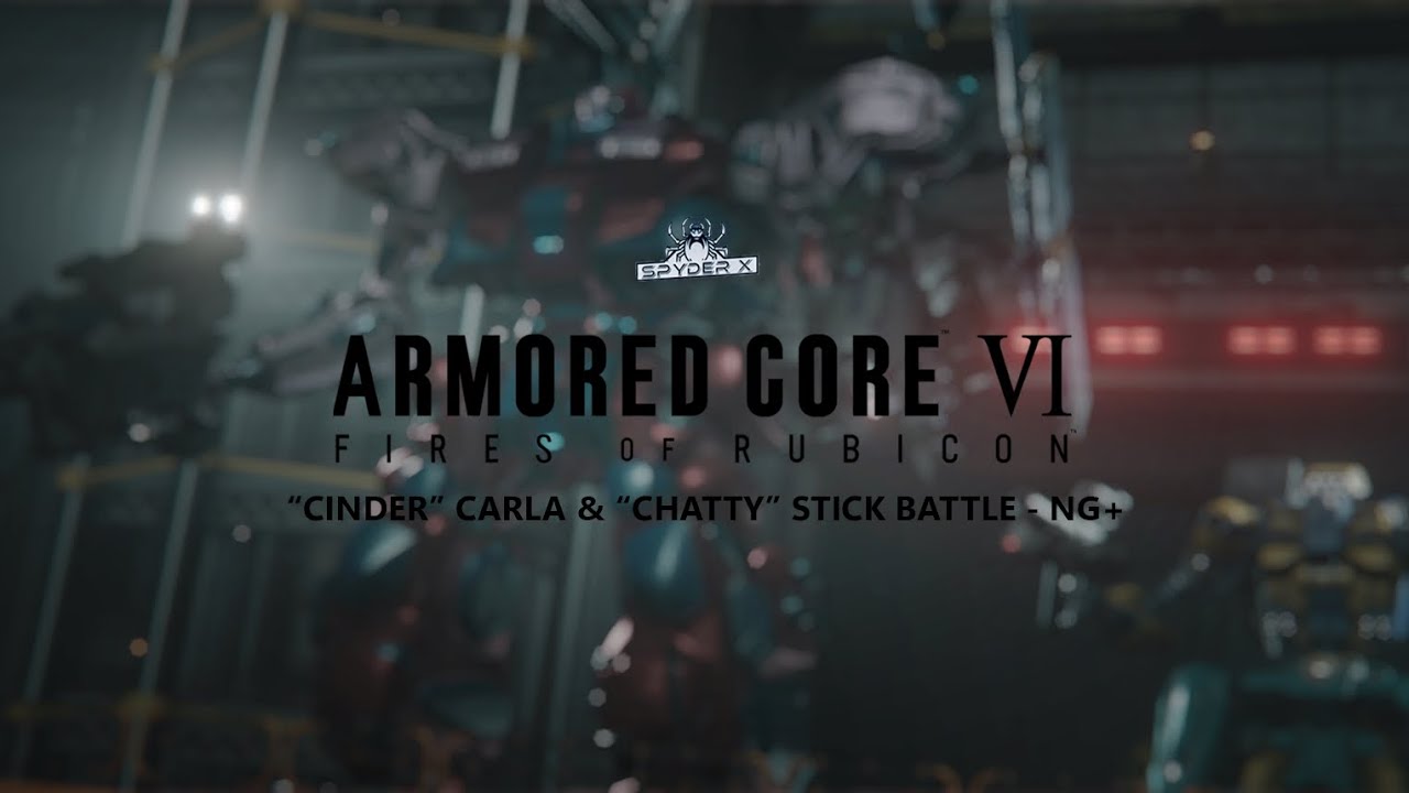 Armored Core 6 : Fires of Rubicon | NG+ "Cinder" Carla and "Chatty ...