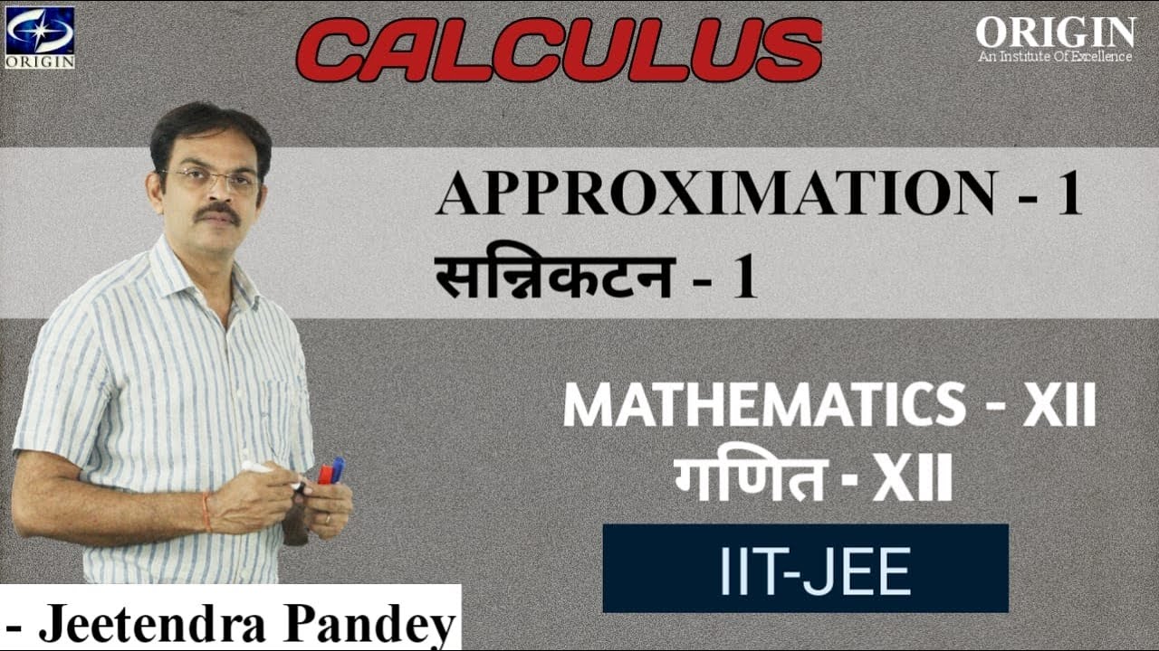 Approximation / सन्निकटन - 1 Calculus - XII / IIT-JEE || by - J.P. Sir ...