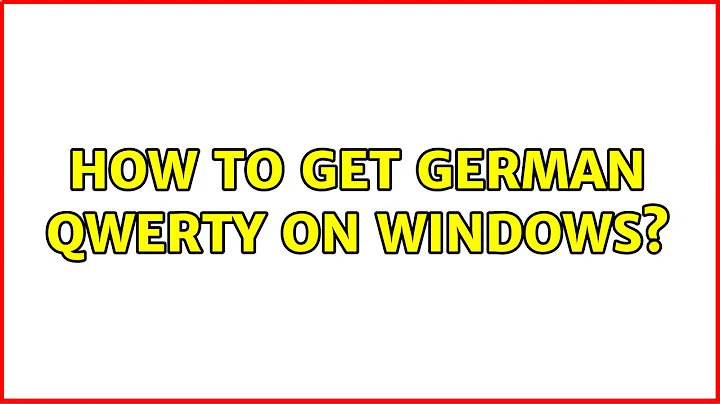 Solved How To Get German QWERTY On Windows 9to5Answer solved-how-to-get-german-qwerty-on-windows-9to5answer