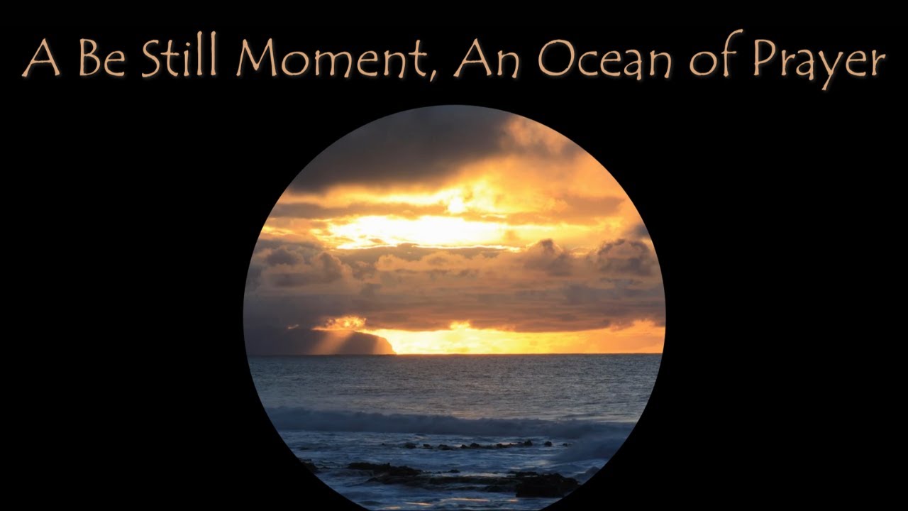 A Be Still Moment, An Ocean of Prayer - YouTube