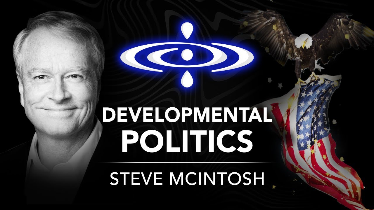 Steve McIntosh - Developmental Politics | Elevating Consciousness ...