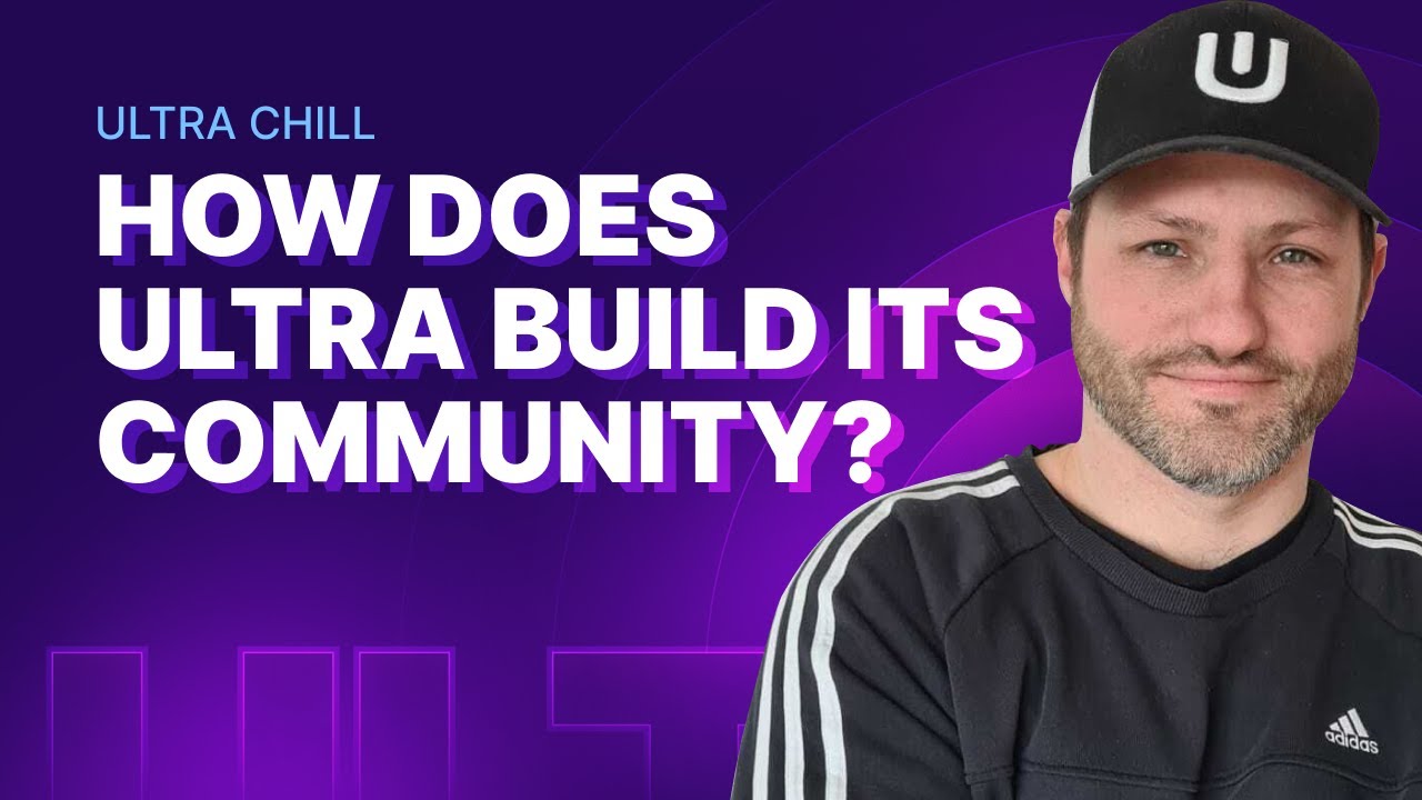 How does Ultra build its community? | Ultra Chill S3E18 - YouTube