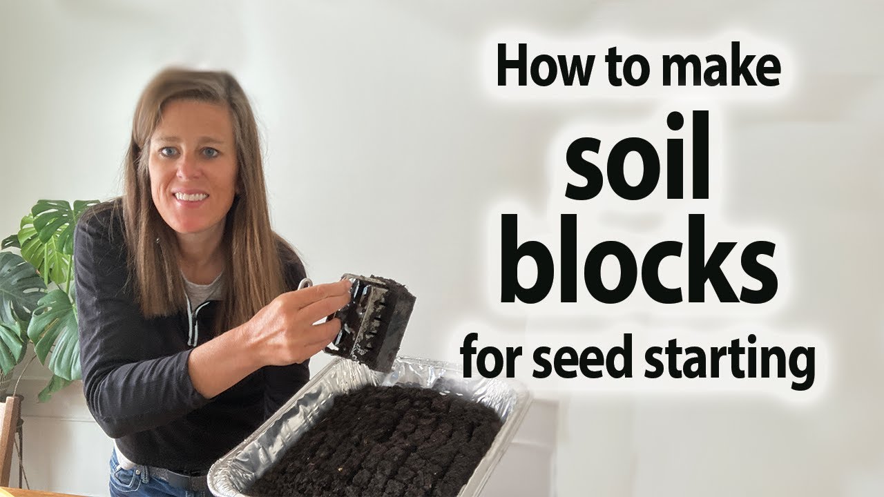 How to Make Soil Blocks for Seed Starting + Soil Blocking Recipe - YouTube