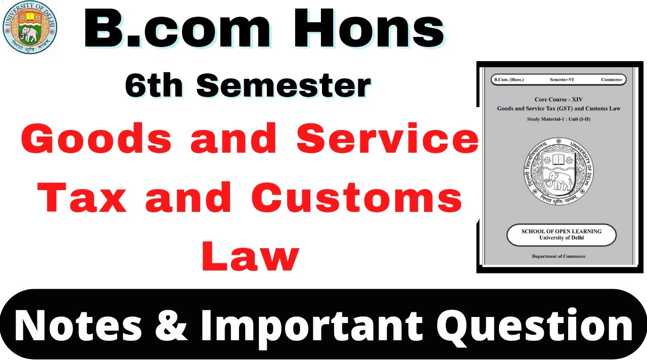Goods and Service Tax & Customs Law Notes & Important Question | B.com ...