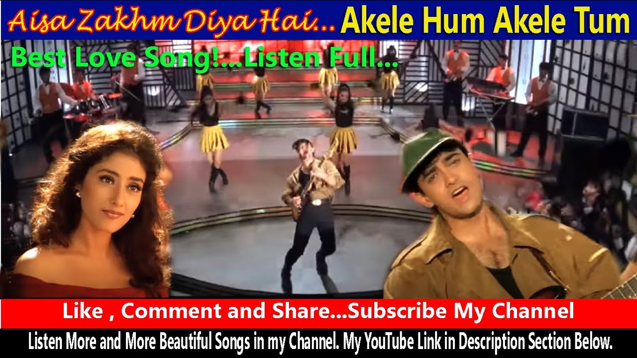 Aisa Zakhm Diya Hai Song | Akele Hum Akele Tum | 90s Love Song ...