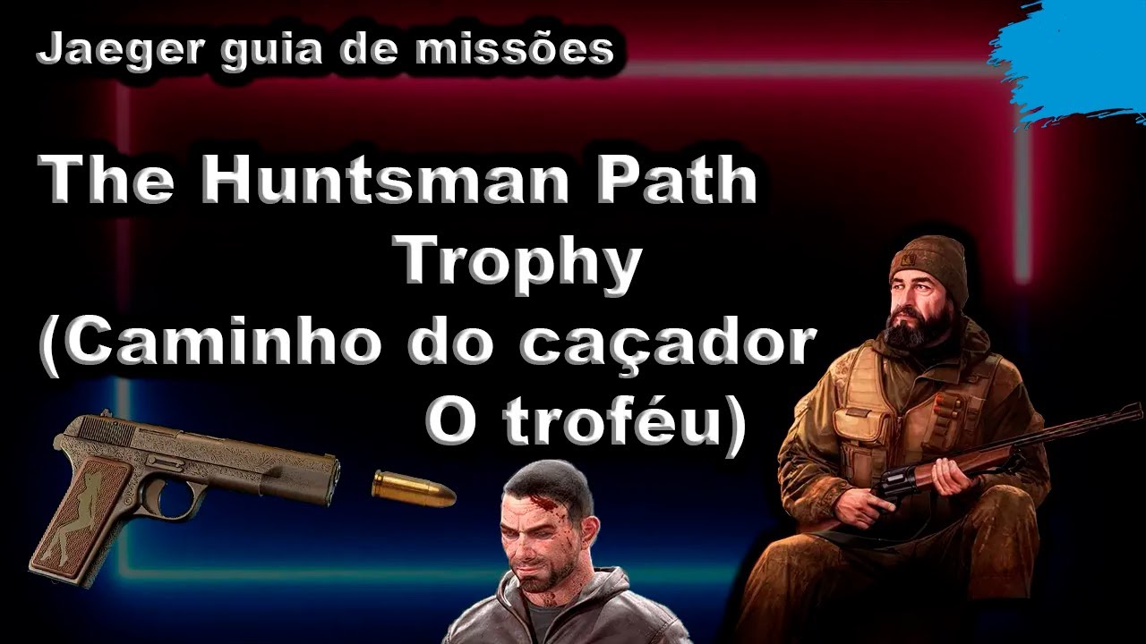The Huntsman Path - Trophy (Caminho do caçador O troféu) Jaeger guia de ...