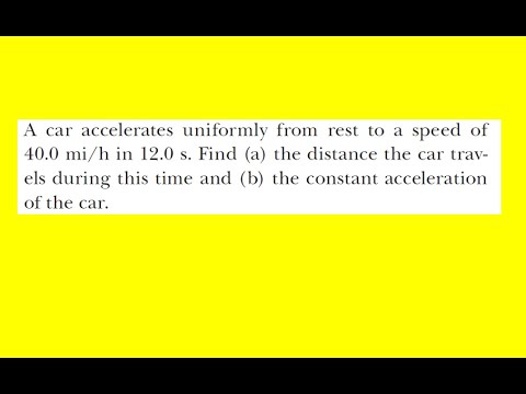 A car accelerates uniformly from rest to a speed of 40.0 mi/h in 12.0 s ...