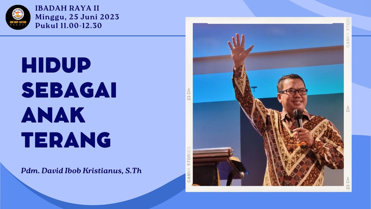 "Hidup Sebagai Anak Terang" - Pdm. David Ibob Kristianus, S.Th | Ibadah ...
