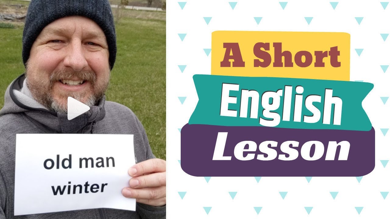 Meaning Of OLD MAN WINTER And MOTHER NATURE A Short English Lesson meaning-of-old-man-winter-and-mother-nature-a-short-english-lesson
