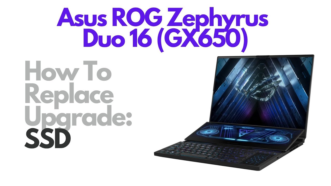 How To Replace Upgrade SSD Storage - Asus ROG Zephyrus Duo 16 GX650 ...