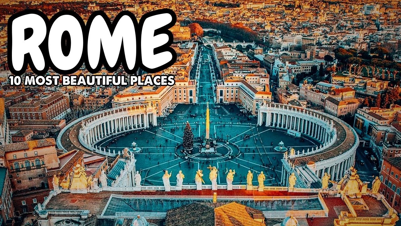 10 Most Beautiful Places to Visit in Rome, Italy - YouTube