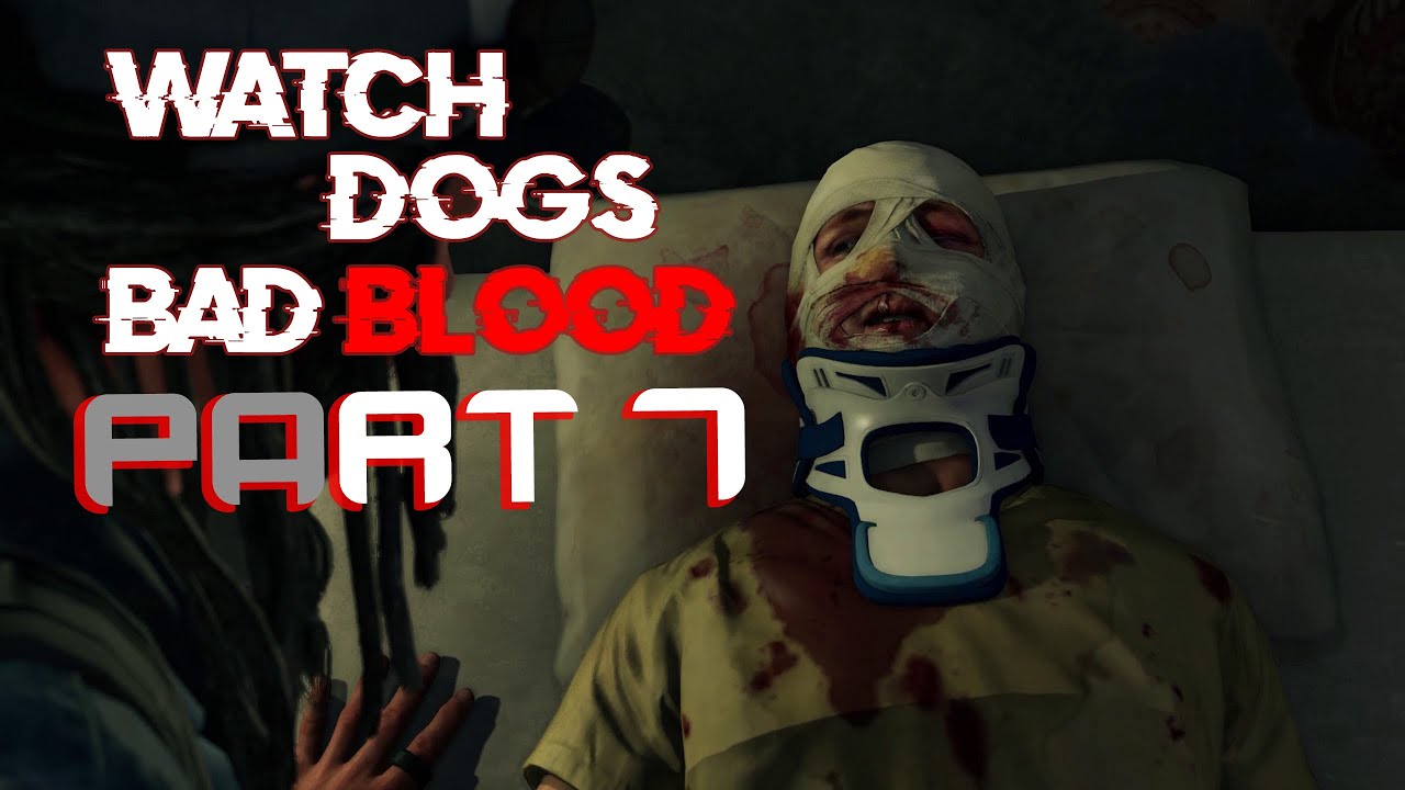 Watch Dogs DLC Bad Blood PC Playthrough Part 7 - YouTube