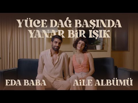 Eda Baba ft. Emre Baba - Yüce Dağ Başında Yanar Bir Işık
