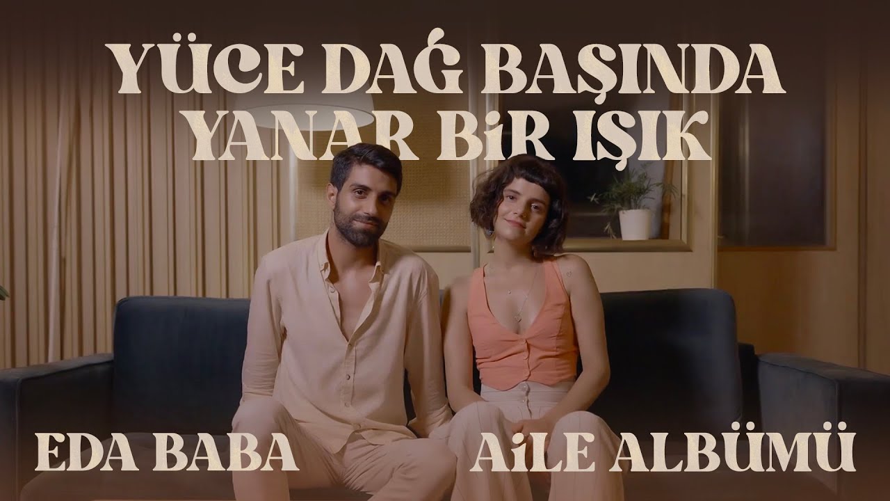 Eda Baba ft. Emre Baba - Yüce Dağ Başında Yanar Bir Işık - YouTube