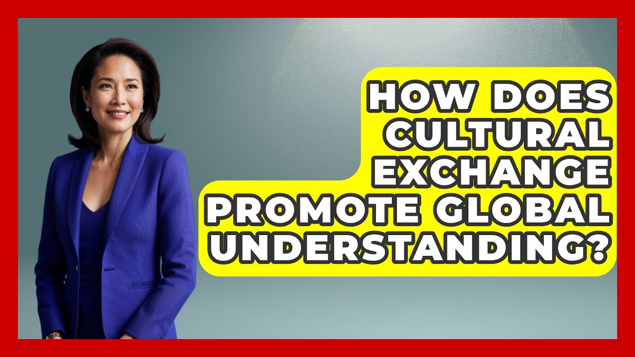 How Does Cultural Exchange Promote Global Understanding? | Art Across ...