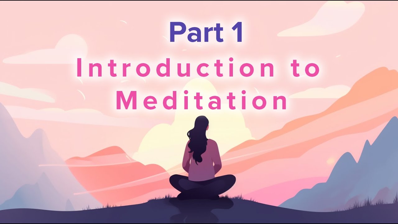 Meditation Journey: Part 1 - Introduction to Meditation for Beginners ...