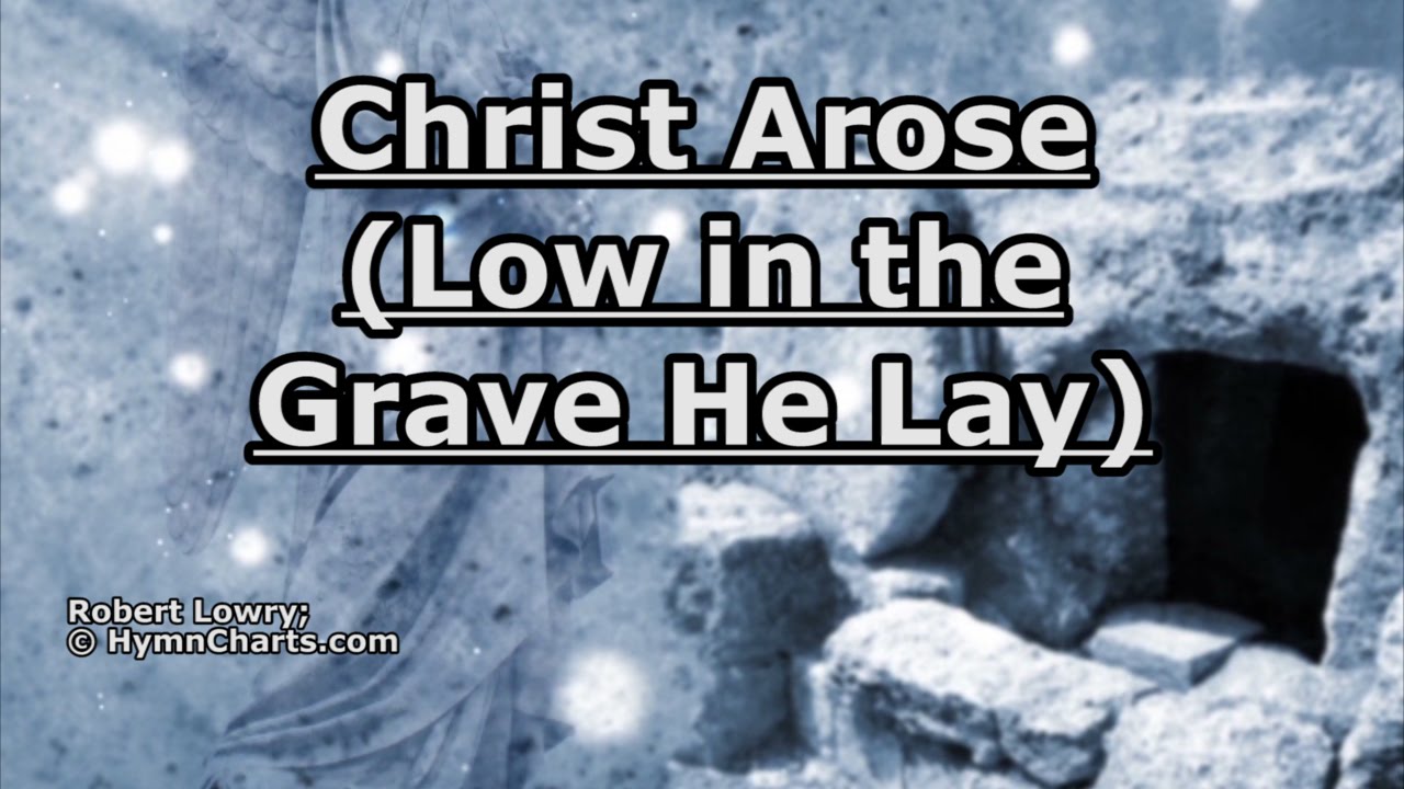 Christ Arose HymnCharts Lyrics YouTube christ-arose-hymncharts-lyrics-youtube