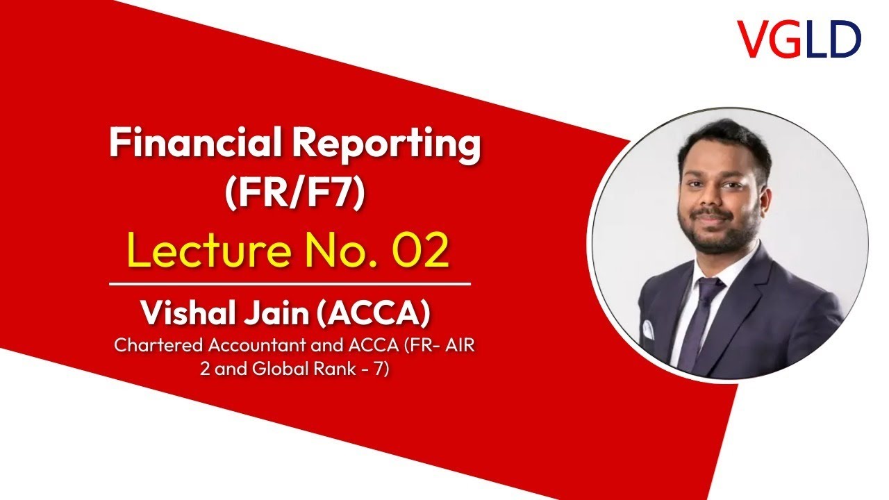 ACCA Financial Reporting FR F7 Lecture No 2 By Vishal Jain ACCA acca-financial-reporting-fr-f7-lecture-no-2-by-vishal-jain-acca