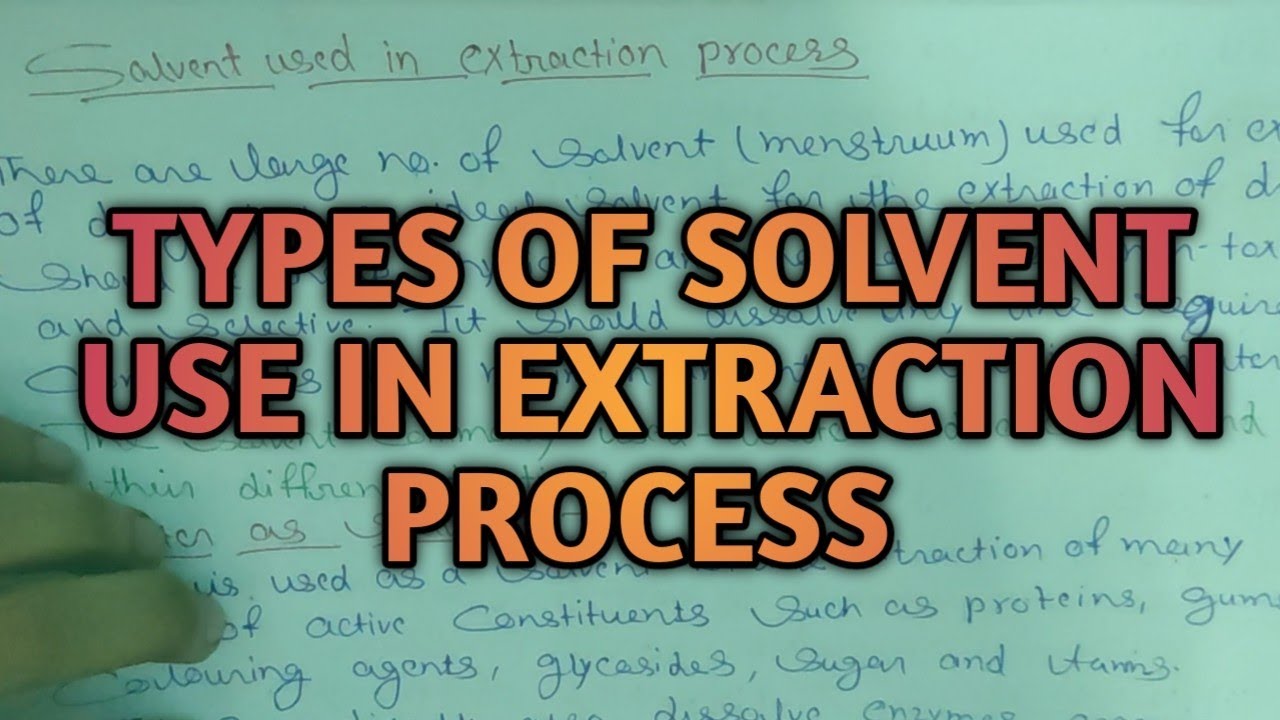 Types of solvent used in extraction process, pharmaceutics - YouTube