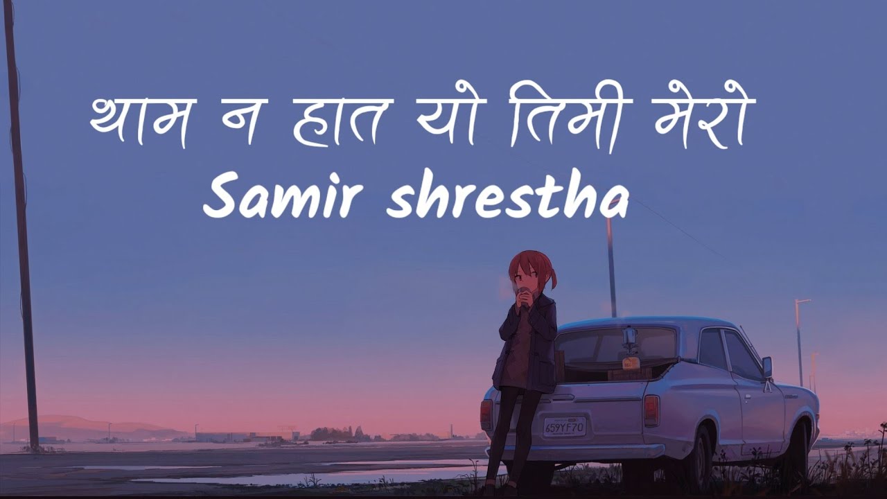 Thamana Haat Lyrics – Samir Shrestha(Unique Music) - YouTube