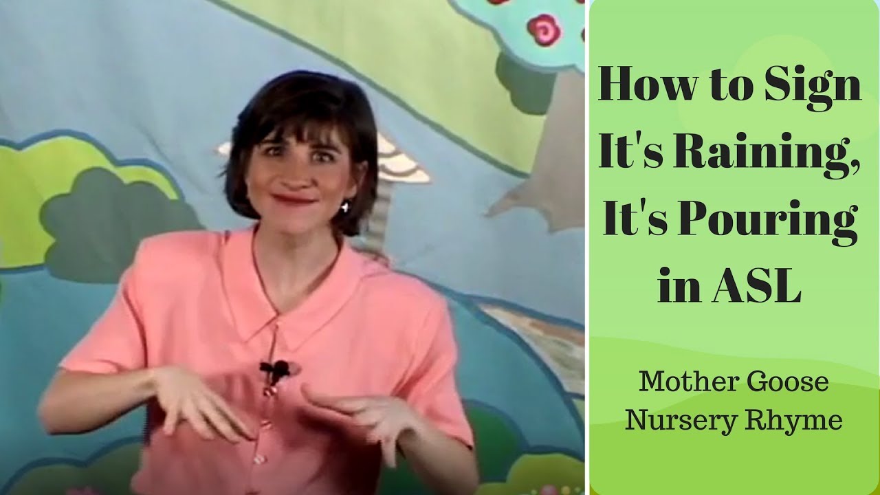 How to Sign It's Raining, It's Pouring | ASL Mother Goose Nursery Rhyme ...