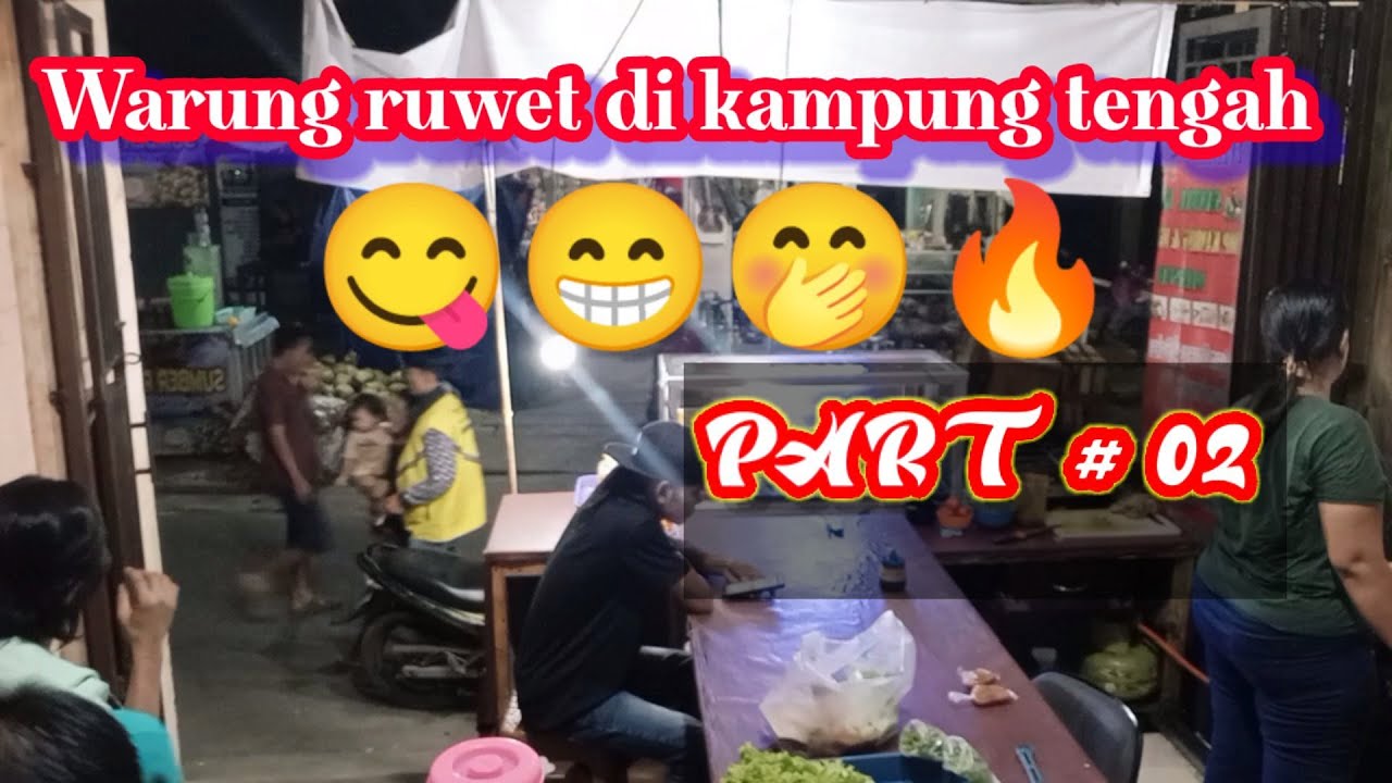 WARUNG RUWET DI KAMPUNG TENGAH PART 02 😋😁🤭🔥 - YouTube