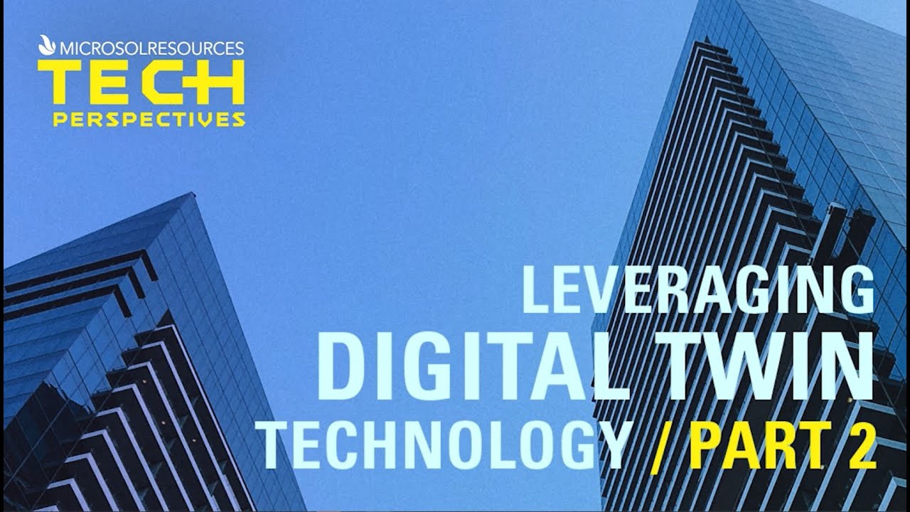 TECH Perspectives: Leveraging Digital Twin Technology - Part 2/2 - YouTube