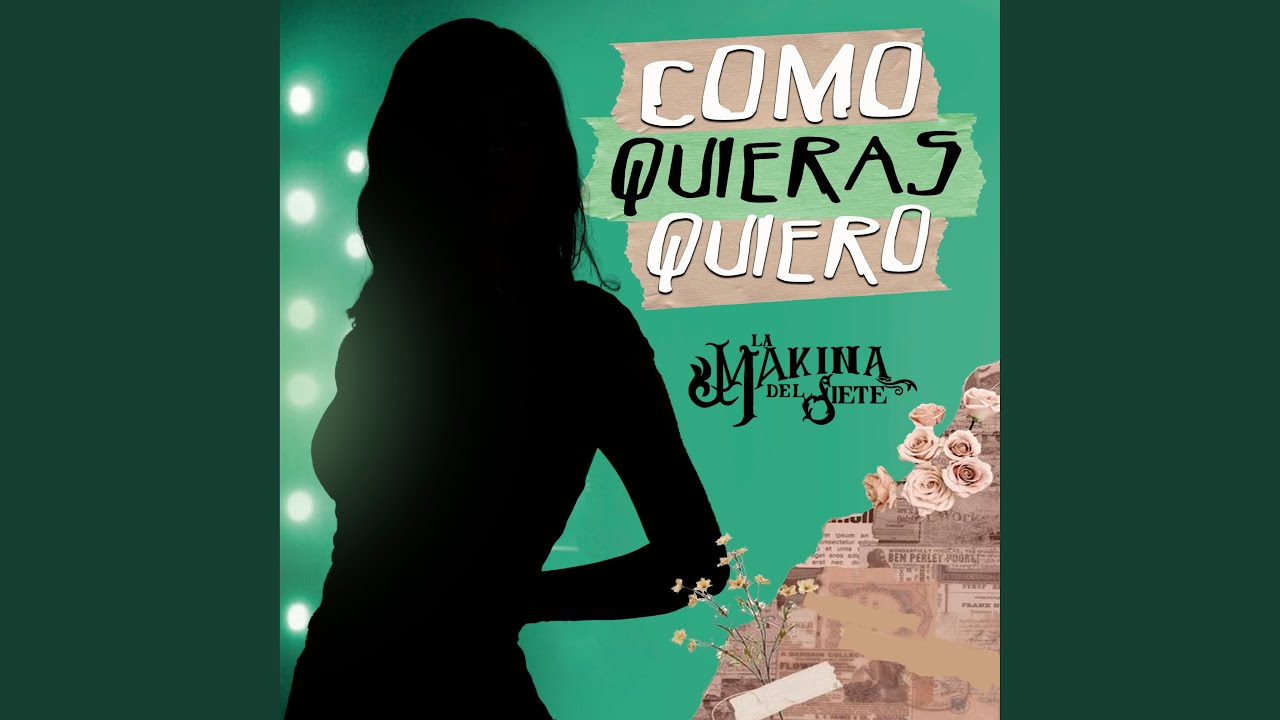 Como Quieras Quiero - YouTube