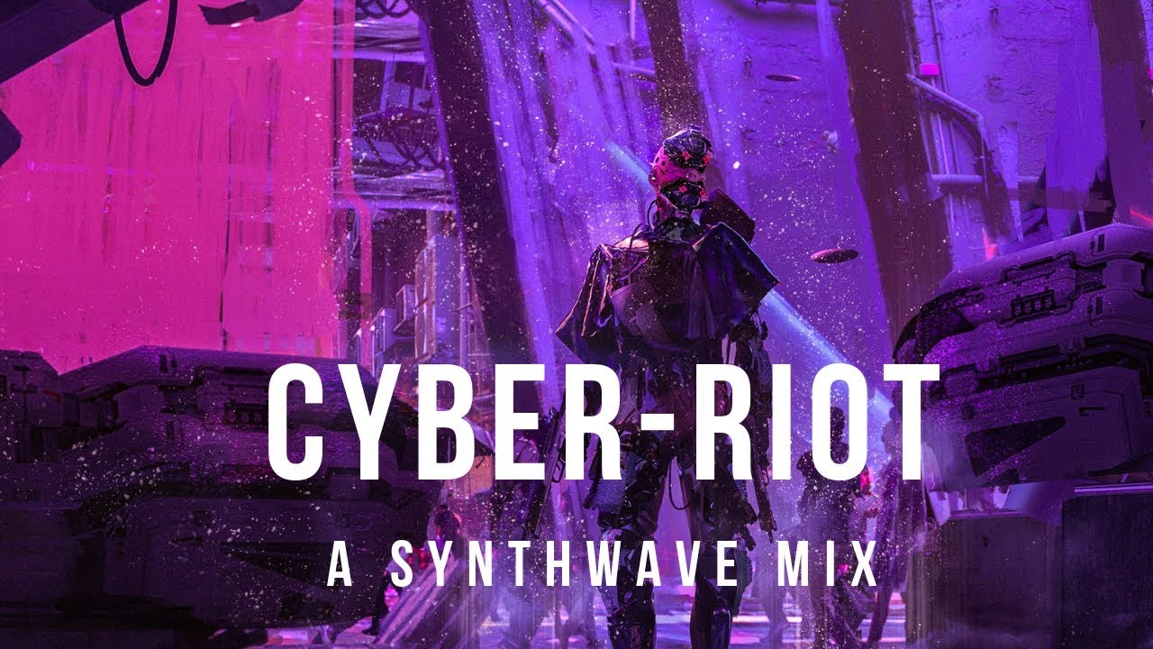 Cyber-Riot - A Synthwave Mix - YouTube