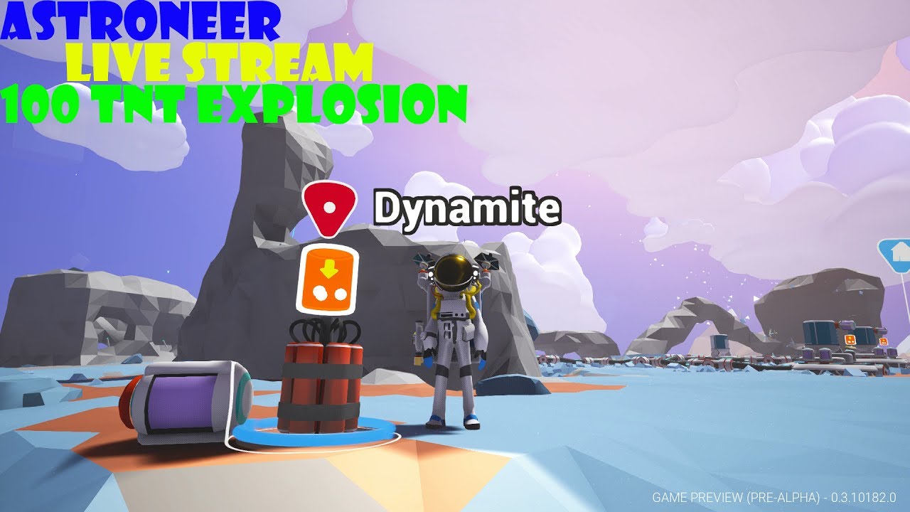 Astroneer Live Stream - GIANT EXPLOSIONS 100 DYNAMITE AND 100 HYDRAZINE ...