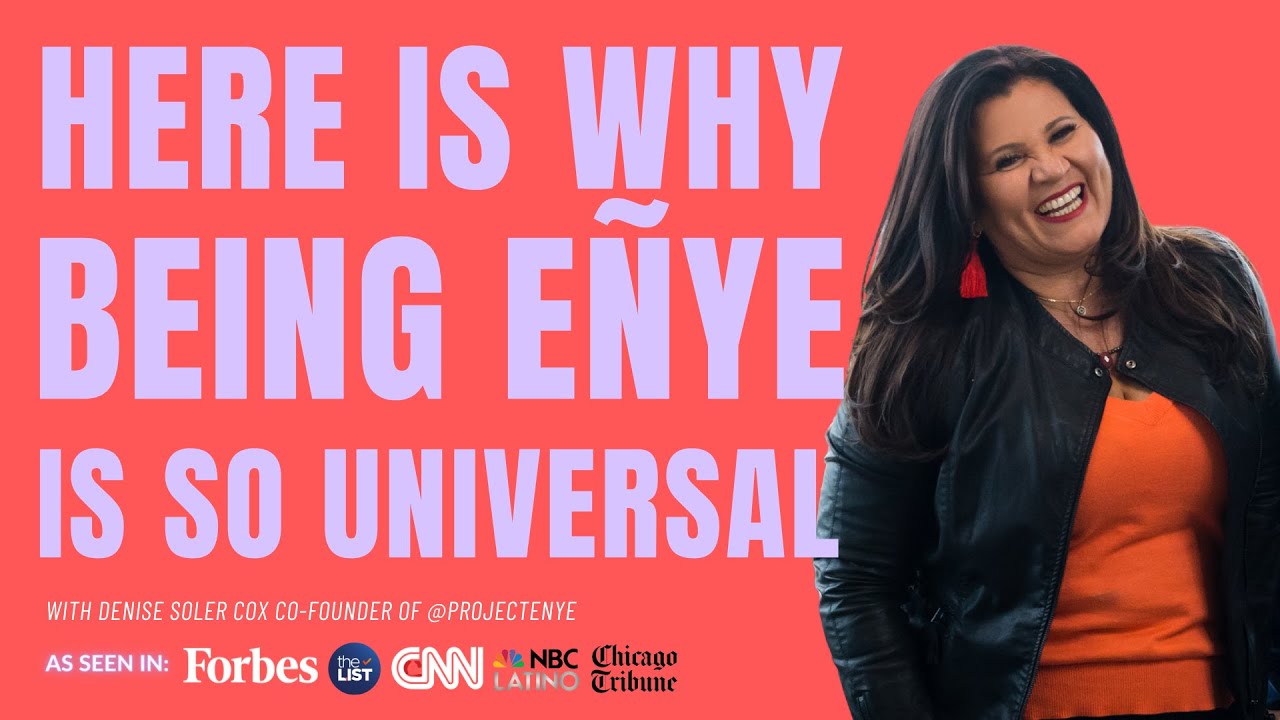 Here Is Why Being Eñye is So Universal - YouTube
