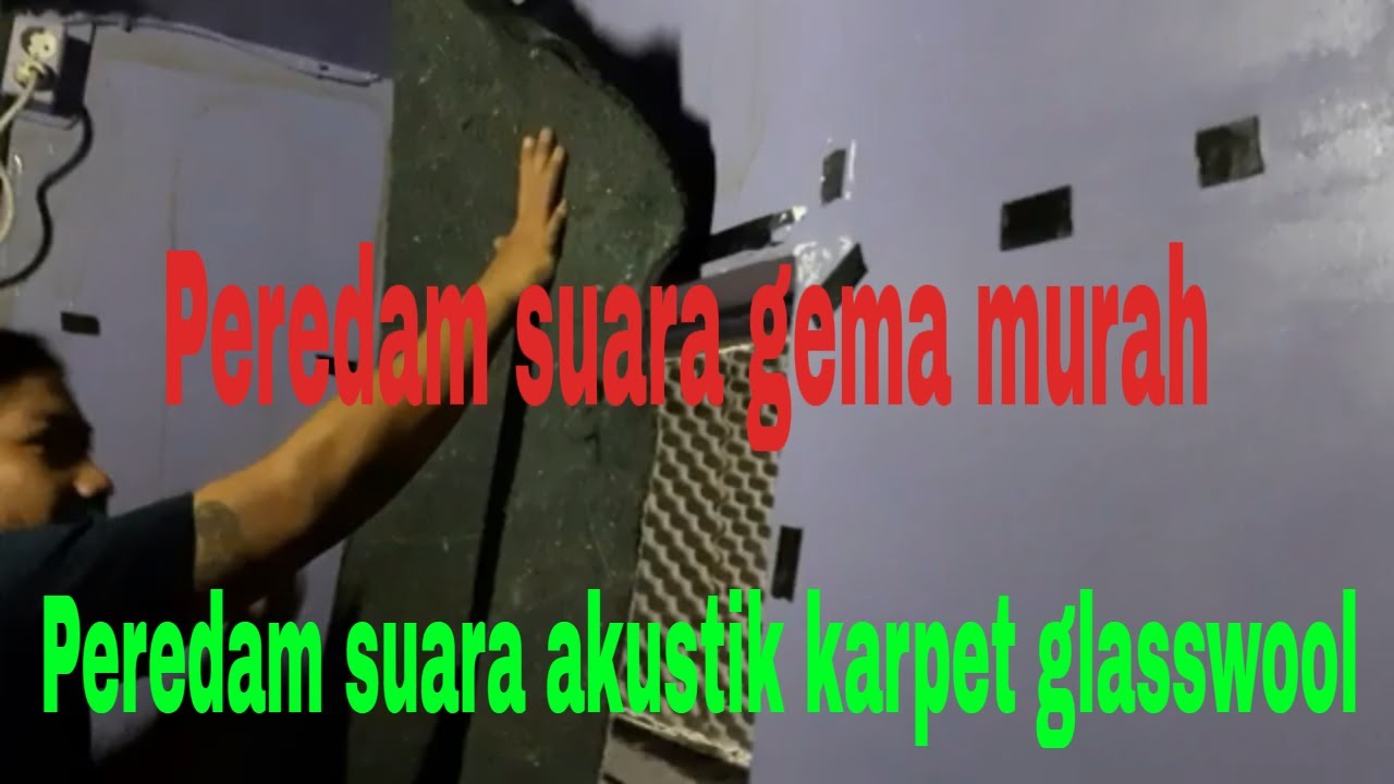 CARA MUDAH DAN CEPAT PASANG KARPET GLASSWOOL PEREDAM SUARA AKUSTIK ...