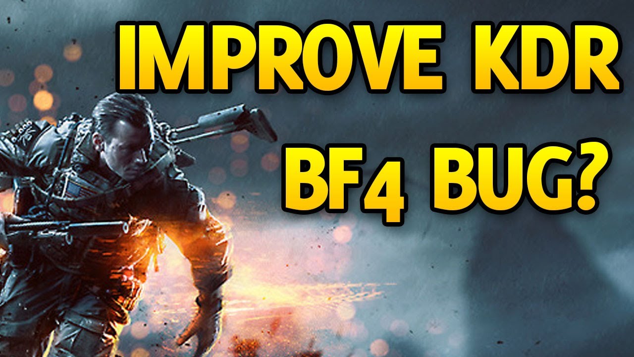 Improve KDR! BF4 Bug? - YouTube