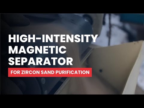 High-Intensity Magnetic Separator for Zircon Sand Purification ...