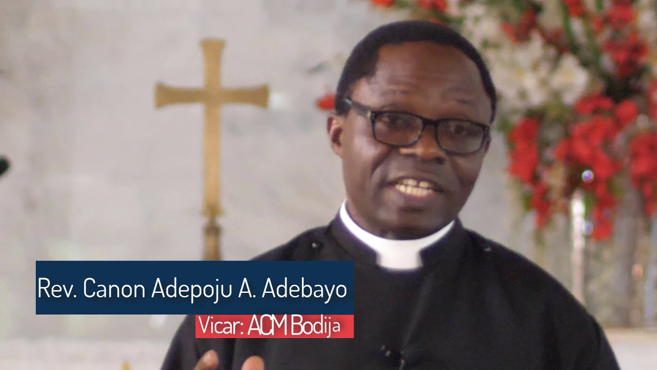 Rev. Canon Adepoju A Adebayo shares the word of God on the thematic ...