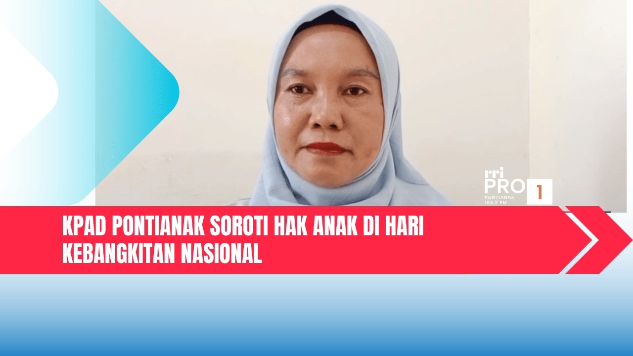 KPAD Pontianak Soroti Hak Anak di Hari Kebangkitan Nasional - YouTube