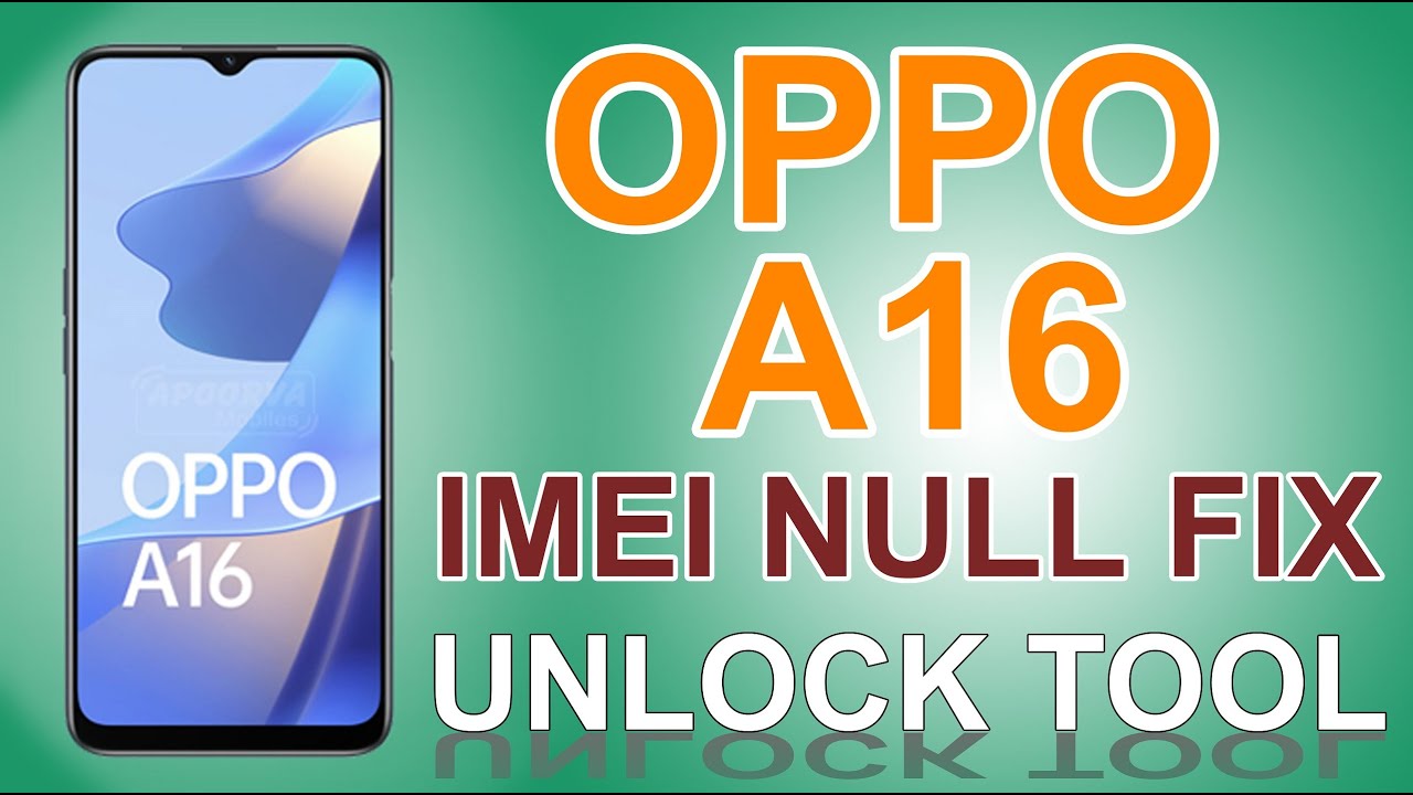 OPPO A16 CPH2269 IMEI Repair | OPPO A16 IMEI Null Fix | OPPO A16 CPH ...