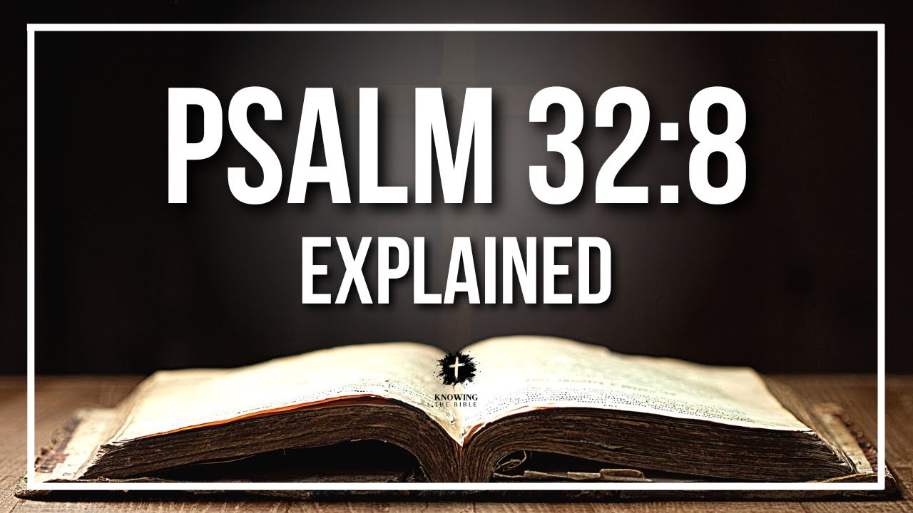 PSALM 32 8 Explained What Does The Bible Verse PSALM 32 8 KJV